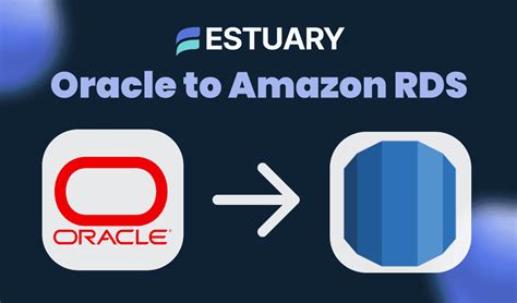 Oracle To Amazon Rds For Postgresql Migration Guide Steps Tools Challenges Estuary