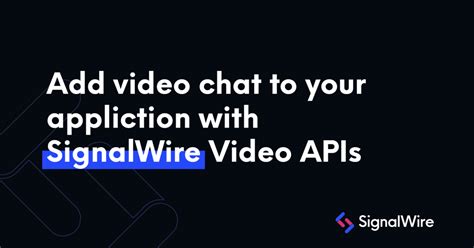 Three Ways To Use Signalwire Video Apis To Make Everyday Signalwire