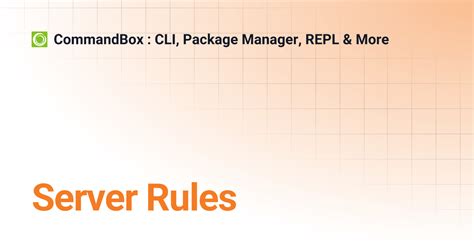Server Rules Commandbox Cli Package Manager Repl And More