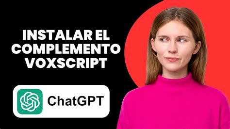 cómo instalar el plugin de voxscript en chatgpt guía paso a paso
