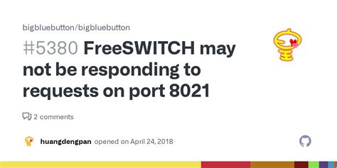 Freeswitch May Not Be Responding To Requests On Port 8021 · Issue 5380 · Bigbluebutton