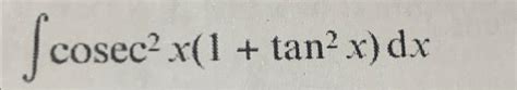 Solved ∫cosec2x1tan2xdx
