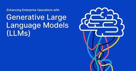 Enhancing Enterprise Operations With Generative Large Language Models