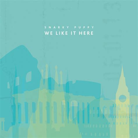 San Jamás De Los Jamases Snarky Puppy ‎ We Like It Here 2014