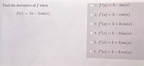 Solved Find The Derivative Of F When F X 5x−3sin X 1