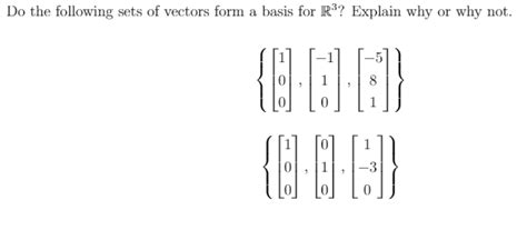 Solved Do The Following Sets Of Vectors Form A Basis For R Chegg