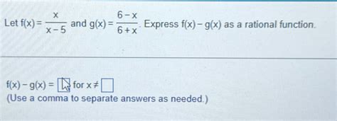Solved Let F X Xx 5 And G X 6 X6 X Express F X G X Chegg