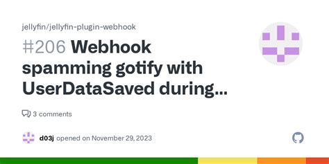 Webhook Spamming Gotify With UserDataSaved During Playback No Authentication Failure Success
