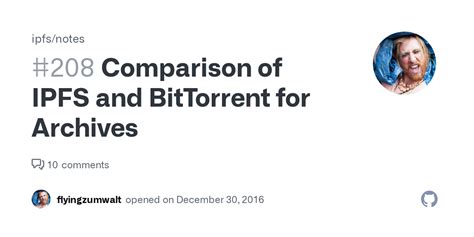 Comparison Of IPFS And BitTorrent For Archives Issue 208 Ipfs