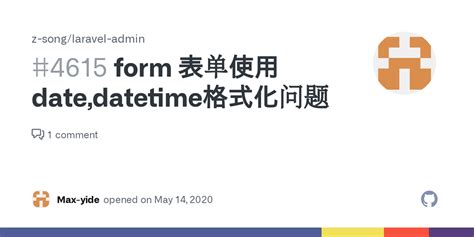 Form 表单使用datedatetime格式化问题 · Issue 4615 · Z Songlaravel Admin · Github