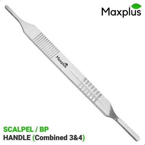 Max Plus Bp Scalpel Handle Combined No 3 4 Stainless Steel Surgical Instrument At 38