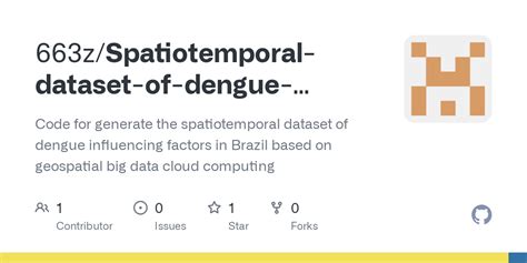 Github 663zspatiotemporal Dataset Of Dengue Influencing Factors In Brazil Code For Generate