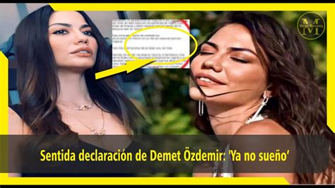 Sentida declaración de Demet Özdemir Ya no sueño YouTube