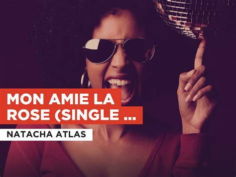Prime Video Mon Amie La Rose Single Version Al Estilo De Natacha Atlas