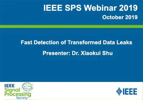 Fast Detection Of Transformed Data Leaks Webinar And Slides Ieee Signal Processing Society
