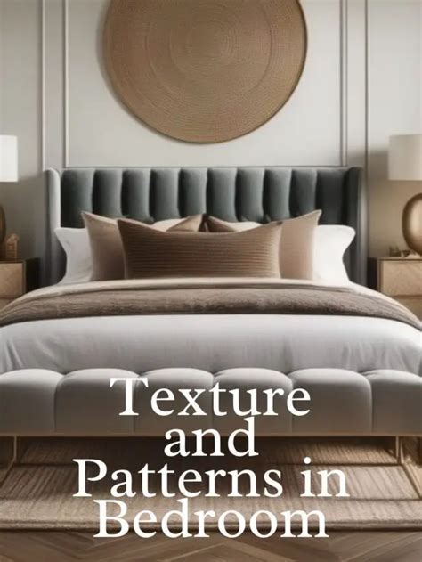 Adding Texture And Patterns In Bedroom Interior 10 Amazing Ways