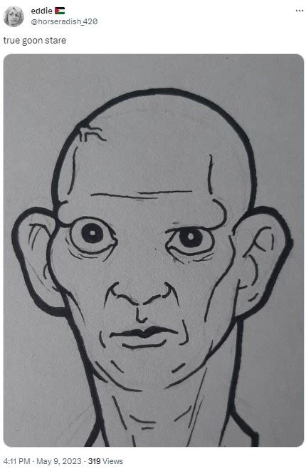 True Goon Stare Drawing True Goon Stare When A Fakegooncel Says