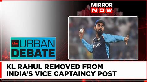 Bcci Axes Kl Rahul From Vice Captaincy Post For Remainder Of Border