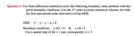 Solved Question 4 Use Finite Difference Method To Solve The Chegg Com