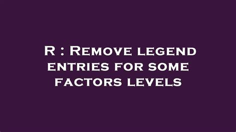 R Remove Legend Entries For Some Factors Levels Youtube