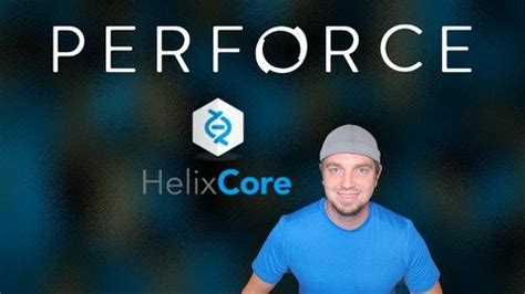 Perforce Helix Core A Full Step By Step Guide Hands On