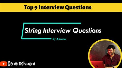 Top 9 String Interview Questions String Interview Questions Much