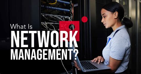 What Is Network Management And Why Is It Important