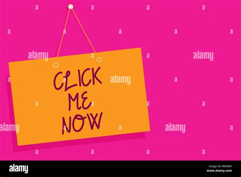 Word Writing Text Click Me Now Business Concept For Internet Helping Desk Press The Button
