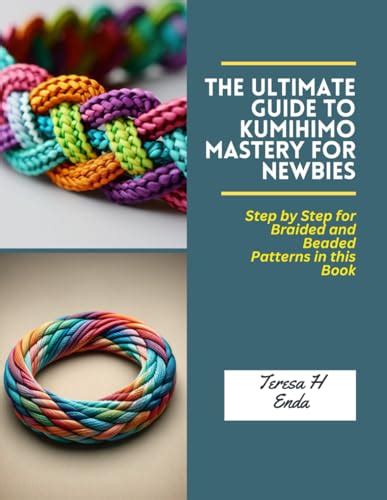 the ultimate guide to kumihimo mastery for newbies step by step for