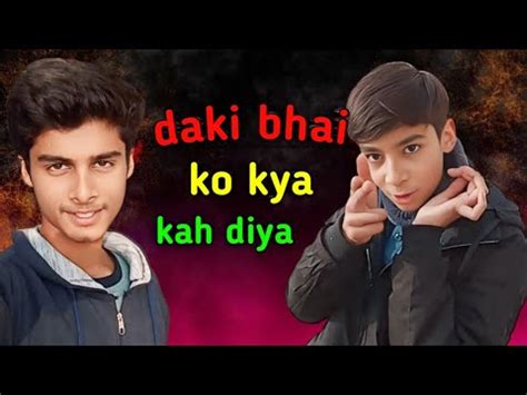 Daki Bhai Ko Kya Kah Diya What Is This YouTube