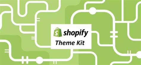 shopify theme kit best features and full guide 2024