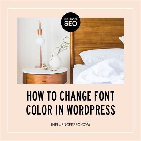 How To Change Font Color In WordPress Influencer SEO