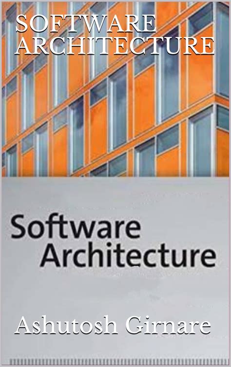 Software Architecture By Ashutosh Girnare Goodreads