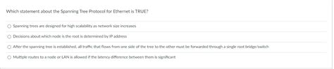 Solved Which Statement About The Spanning Tree Protocol For Chegg