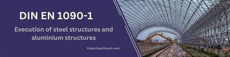 Din En 1090 1 Execution Of Steel Structures And Aluminium