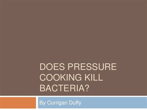 Does Pressure Cooking Kill All Bacteria At Greg Howell Blog