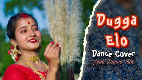 Dugga Elo Dugga Elo Dance Durga Puja Special Dance Jyoti Dance Tube