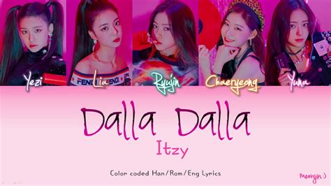 Itzy 있지 Dalla Dalla 달라달라 Color Coded Lyrics Hanromeng Youtube