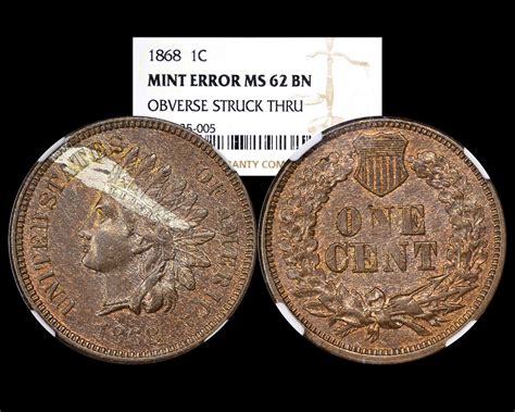 1868 1C Indian Cent Obv Struck Thru Metal Fragment Mint Error NGC MS62