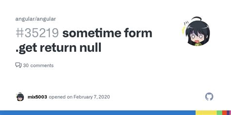 Sometime Form Get Return Null · Issue 35219 · Angularangular · Github