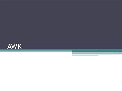 PPT AWK PowerPoint Presentation Free Download ID 3172527