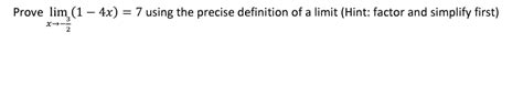 Solved Prove Lim 𝑥→−3 2 1−4𝑥 7 Using The Precise