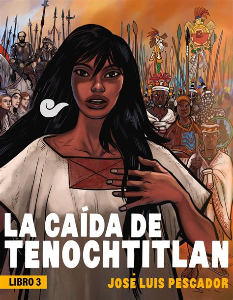 La Caída De Tenochtitlán Iii Comics Graphic Novels And Manga Ebook By
