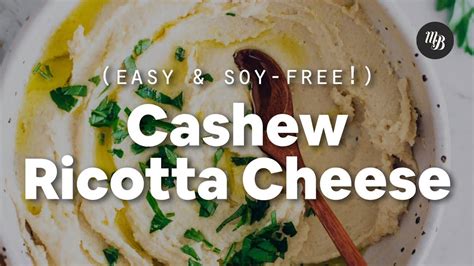 Cashew Ricotta Cheese Soy Free Fast Easy Minimalist Baker Recipes Artofit
