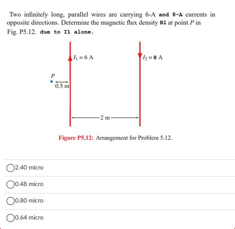 Solved Two Infinitely Long Parallel Wires Are Carrying 6 A Chegg