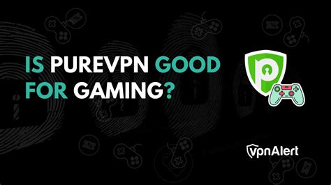 Is PureVPN Good For Gaming In Performance Test