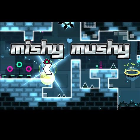 Geometry Dash Mishy Mushy