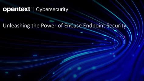 Opentext Encase Endpoint Security Protecting Your Enterprise Against