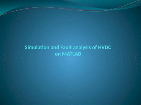 pptx simulation and fault analysis of hvdc on matlab dokumen tips