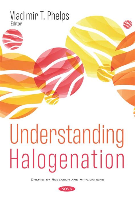 Understanding Halogenation Nova Science Publishers